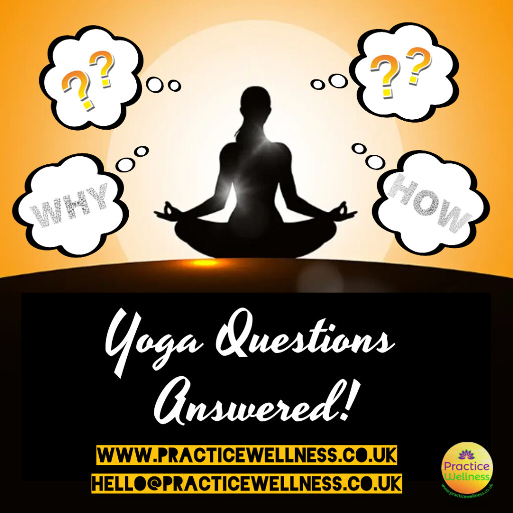 Yoga Questions Answered – PRACTICE WELLNESS